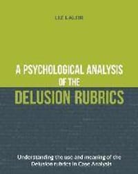 A Psychological Analysis of the Delusion Rubrics: Understanding the Use ...