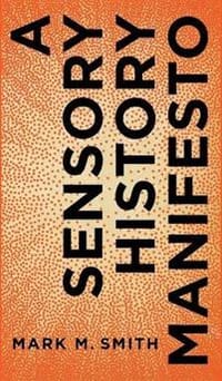 A Sensory History Manifesto - Inbunden (9780271090177) av Smith Mark M.