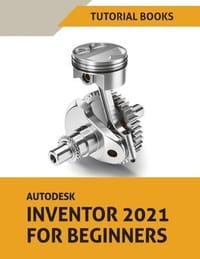 Autodesk Inventor 2021 For Beginners - Pocket/Paperback (9788194613787 ...