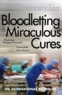 Bloodletting and Miraculous Cures - Pocket (9780007263813) av Vincent Lam
