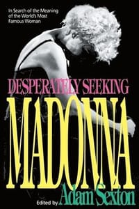 Desperately Seeking Madonna: In Search of the Meaning of the World's ...