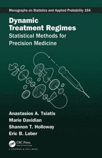 Dynamic Treatment Regimes - Upplaga 1 - Inbunden (9781498769778) av ...
