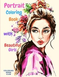 Portrait Coloring Book with Beautiful Girls - Beautiful Women ...